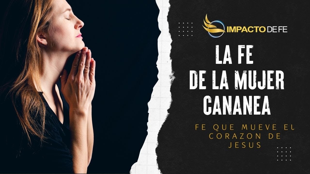 La Fe De La Mujer Cananea - YouTube