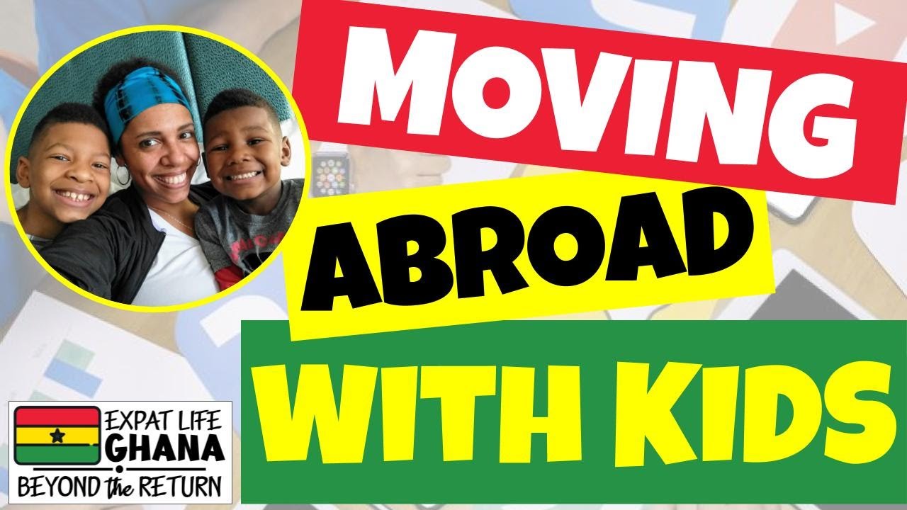 Moving with Kids to Africa (4 Tips for Moving Abroad with Kids) | Expat ...