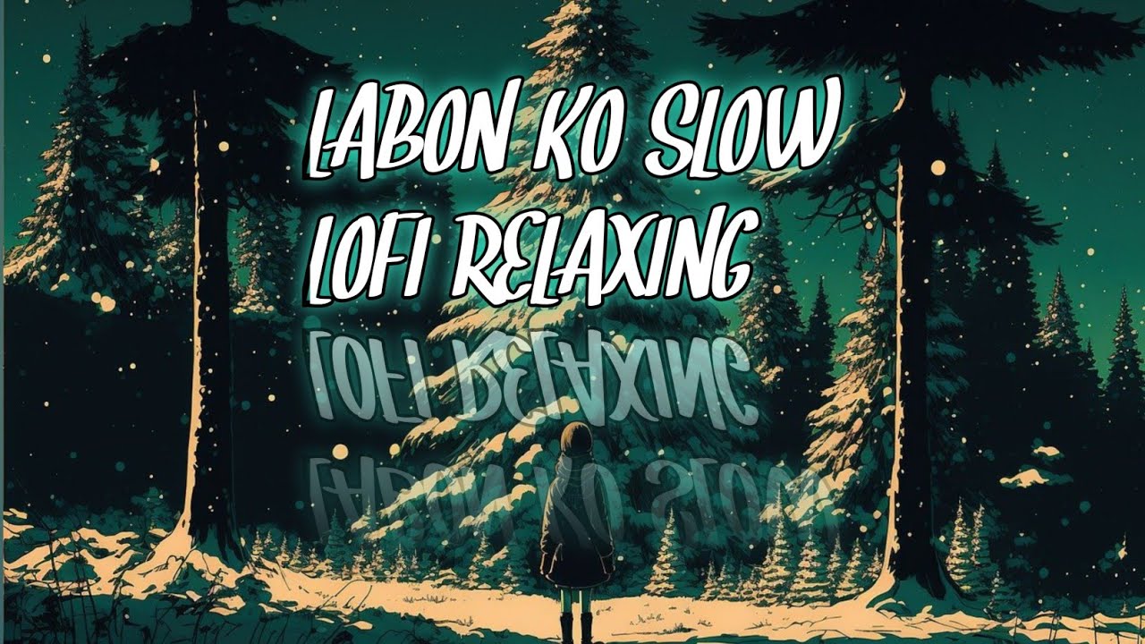 Labon Ko (Slowed + Reverb) | Lyrics | Ear Candy | Use Headphones 🎧🎶 ...