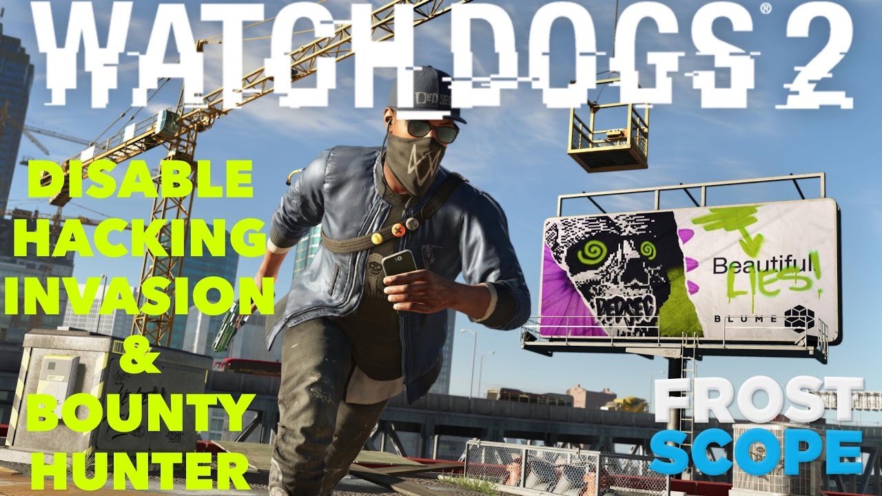 WATCH DOGS 2 HOW TO DISABLE HACKING INVASION/ BOUNTY HUNTER - YouTube
