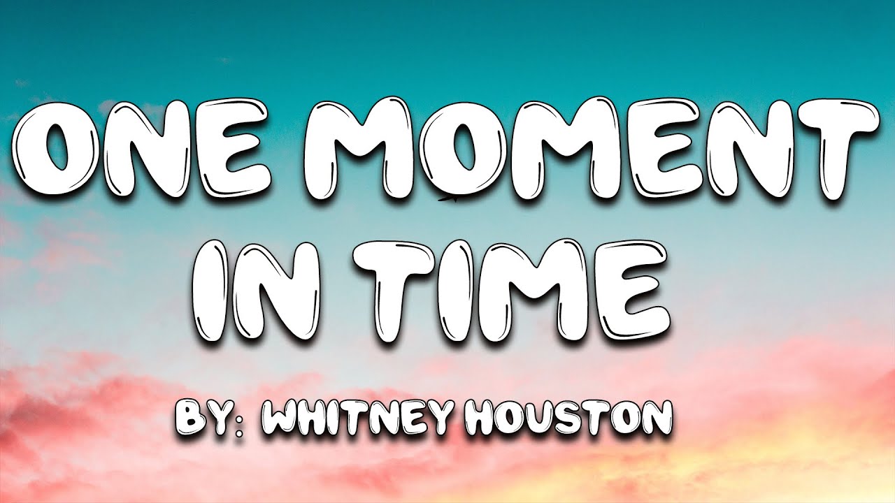 One Moment In Time - Whitney Houston (Lyrics) 🎵 - YouTube