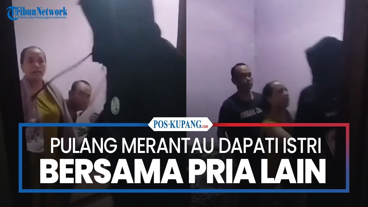 Pulang Merantau Dapati Istri Bersama Pria Lain - YouTube