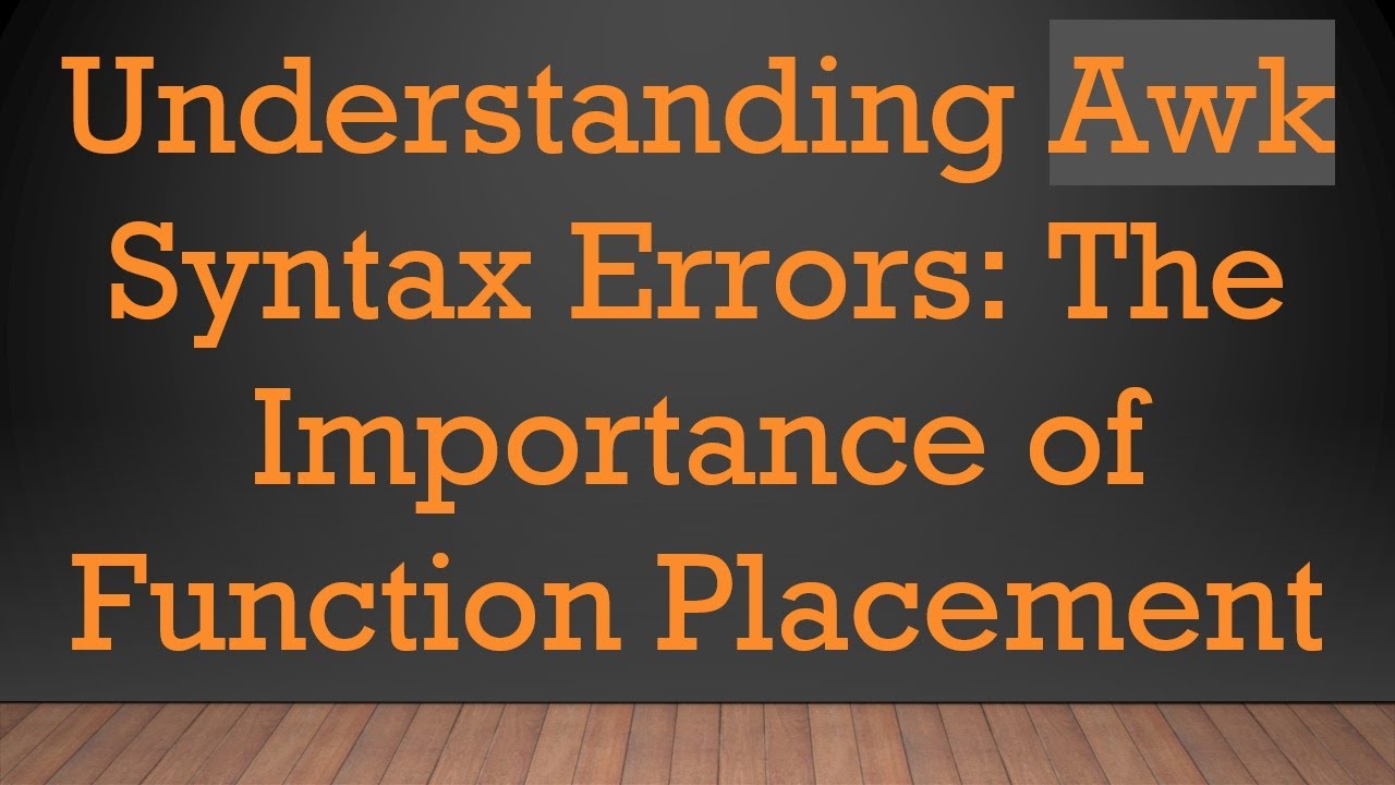 Understanding Awk Syntax Errors: The Importance of Function Placement - YouTube