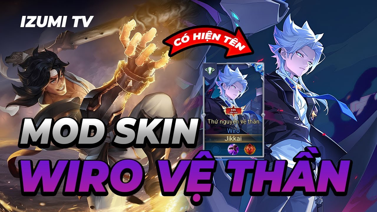Hướng Dẫn MOD Skin Wiro Thứ Nguyên Vệ Thần | Izumi Tv | Có Hiện Tên ...