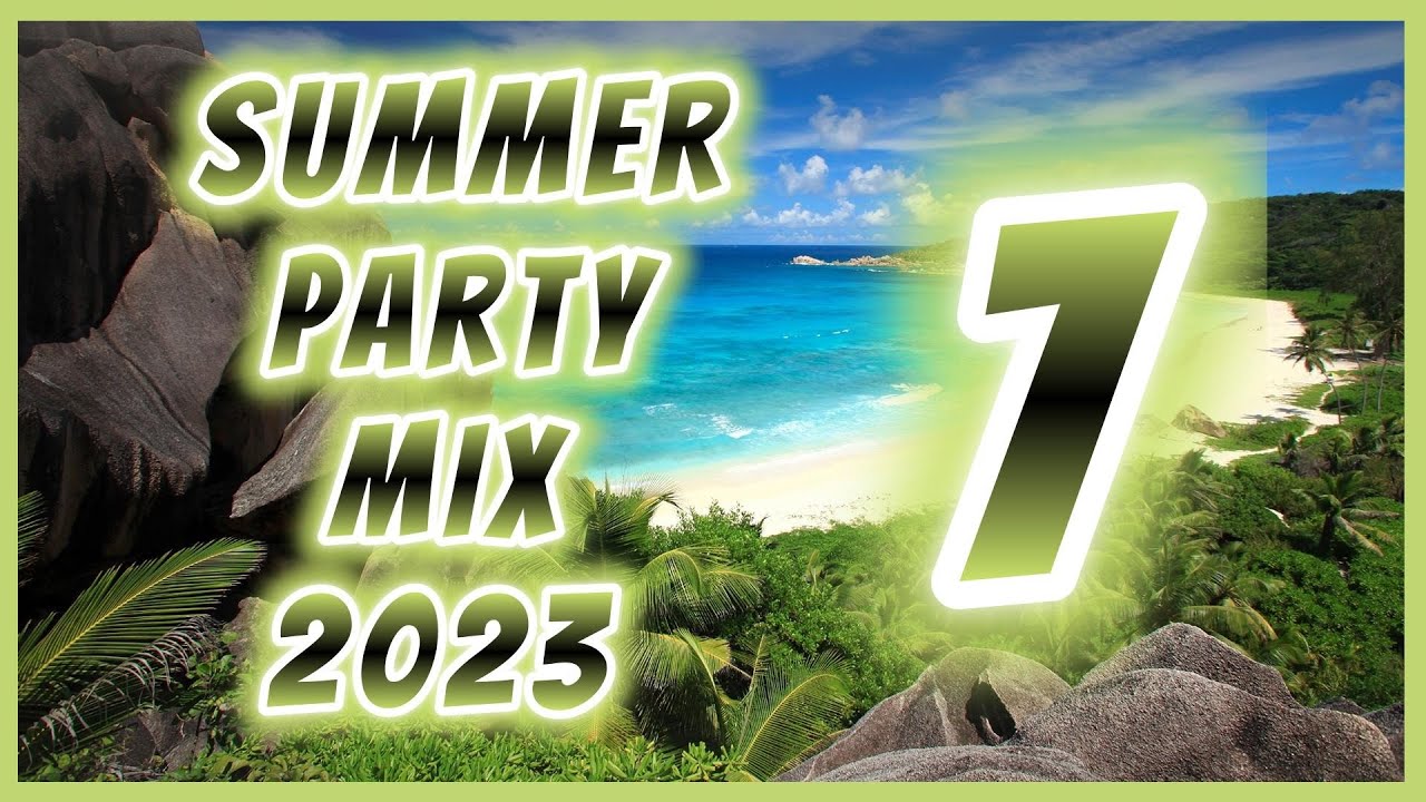 Summer Party Mix 2023 #7 - Best Remixes of Popular Songs - Mixed By ...