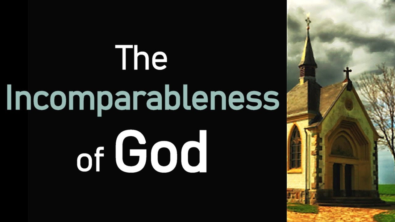 The Incomparableness of God - George Swinnock - YouTube