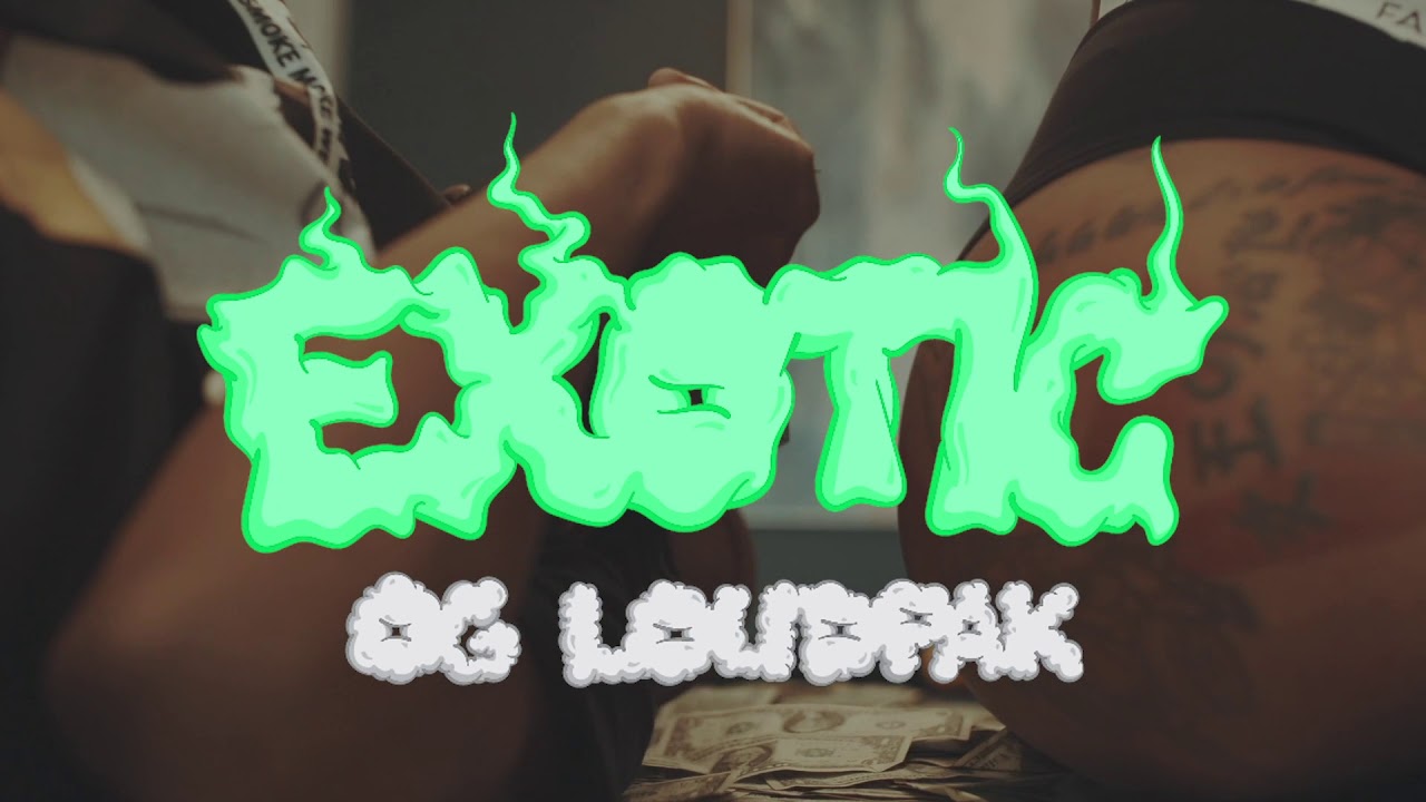 Og LoudPak - Exotic - YouTube