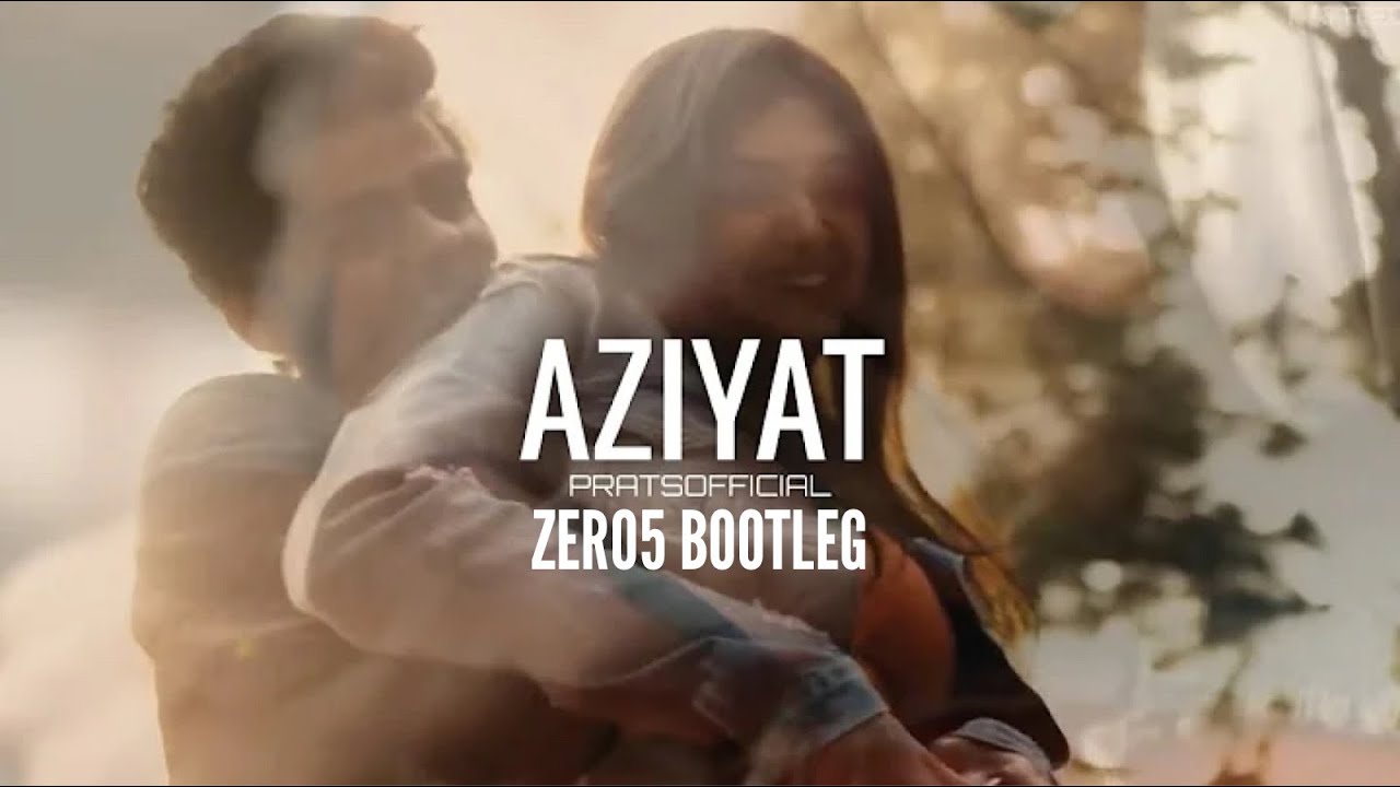 Aziyat - Pratyush Dhiman - (Zero5 Bootleg) - YouTube