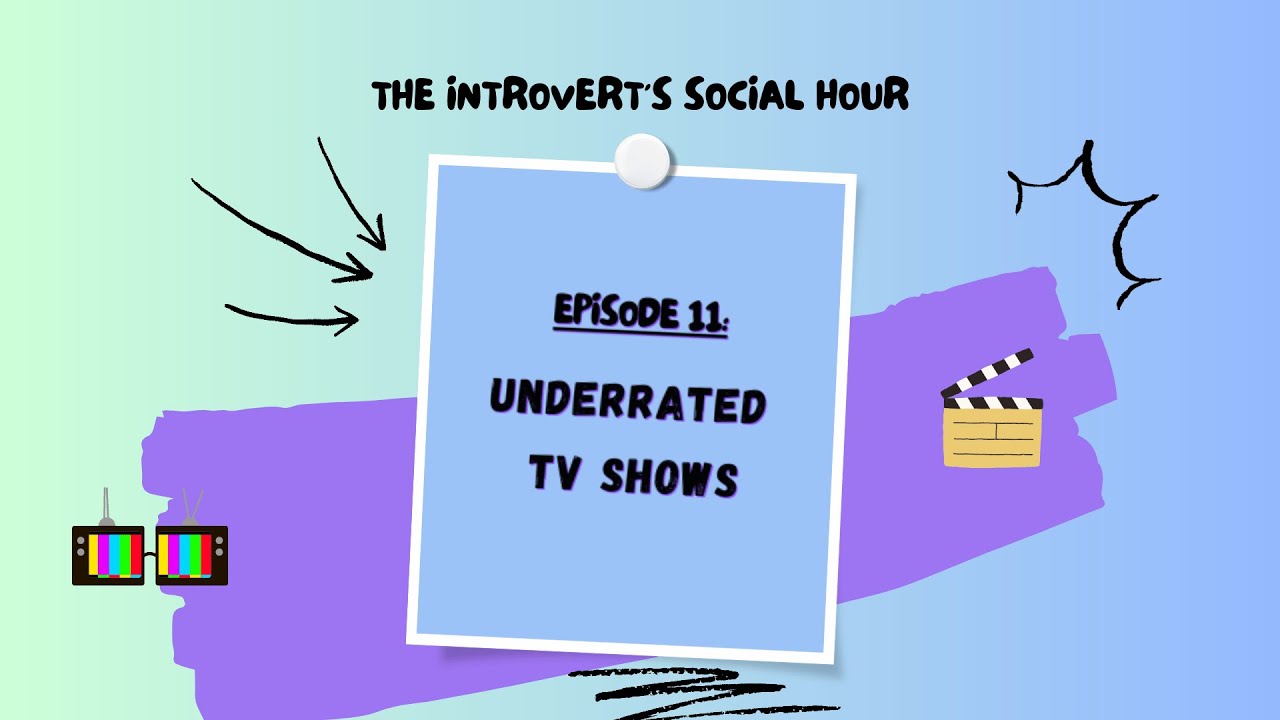 Underrated TV Shows | S1E11 | The Introvert's Social Hour Podcast - YouTube