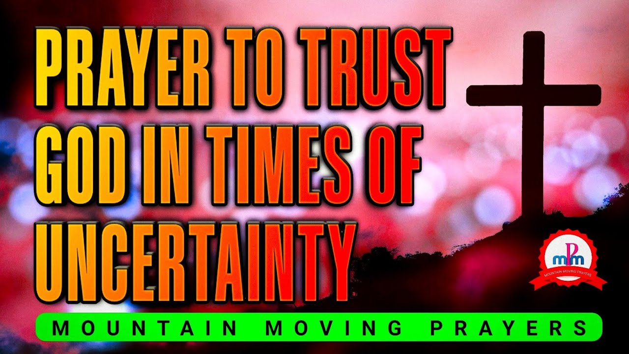 A Prayer For Deepening Faith During Times Of Uncertainty - YouTube