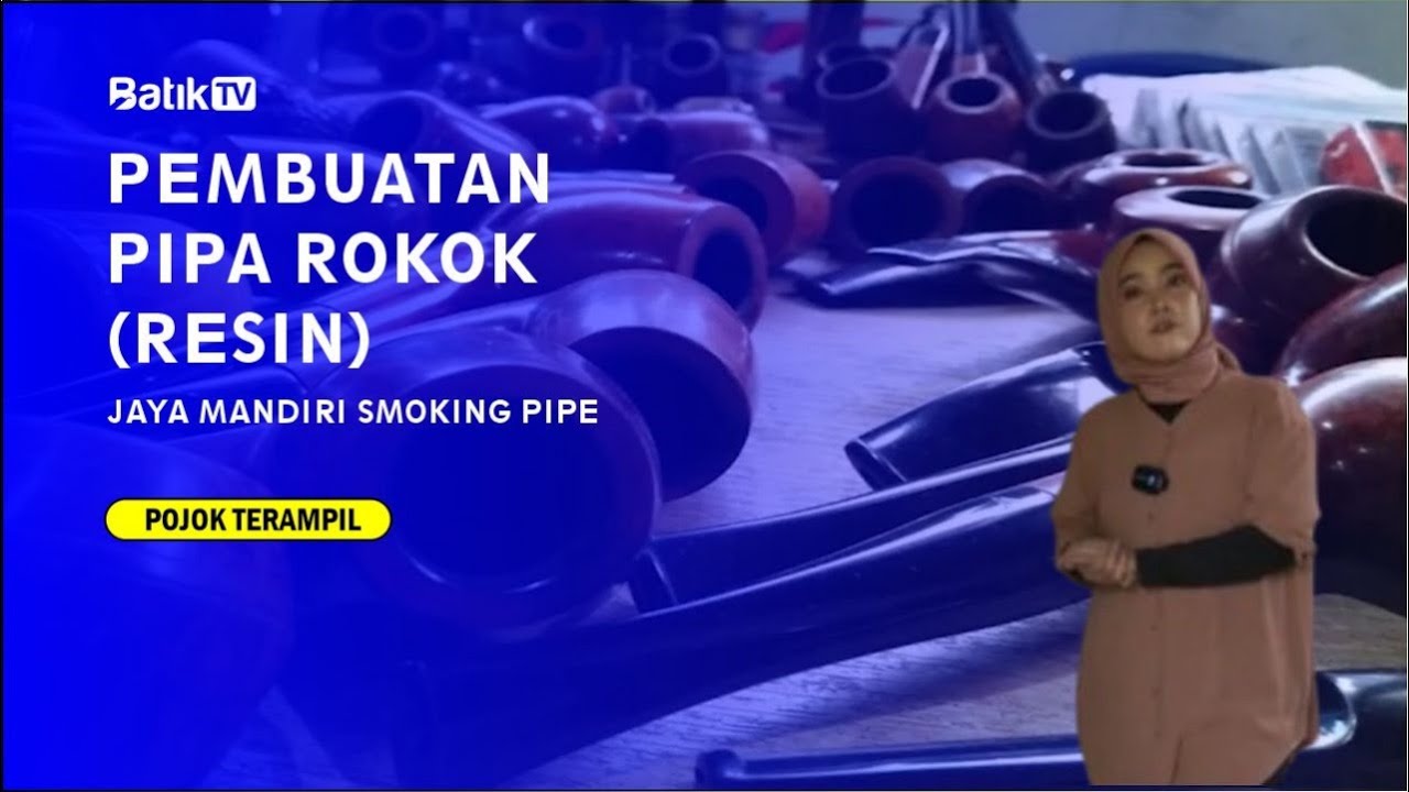 PROSES PEMBUATAN PIPA ROKOK (RESIN) | JAYA MANDIRI SMOKING PIPE - POJOK ...