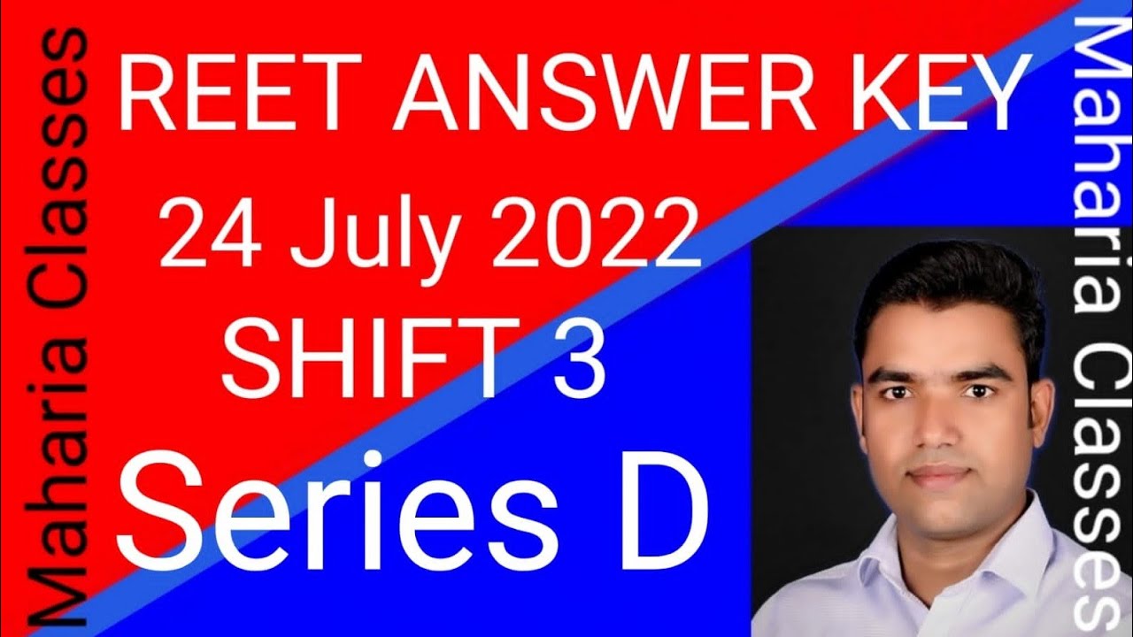 REET ANSWER KEY | REET ANSWER KEY 24 JULY 2022 | SHIFT 3 | SERIES D ...