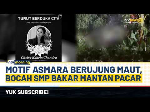 Viral Remaja SMP Bakar Mantan Pacar hingga Tewas di Nabire, Motifnya Masalah Asmara | NTV MORNING