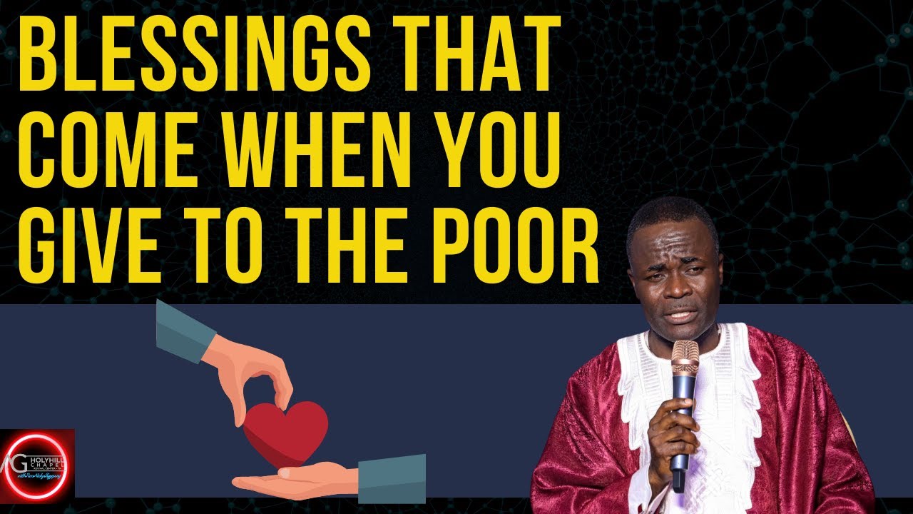 THE BLESSINGS OF GIVING TO THE POOR - YouTube