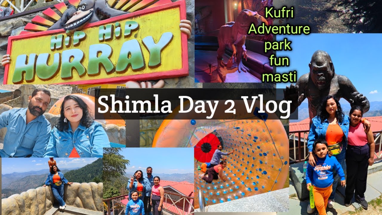 Shimla Vlog | Shimla Day 2 Vlog | Shimla Kufri | Shimla Adventure Park ...