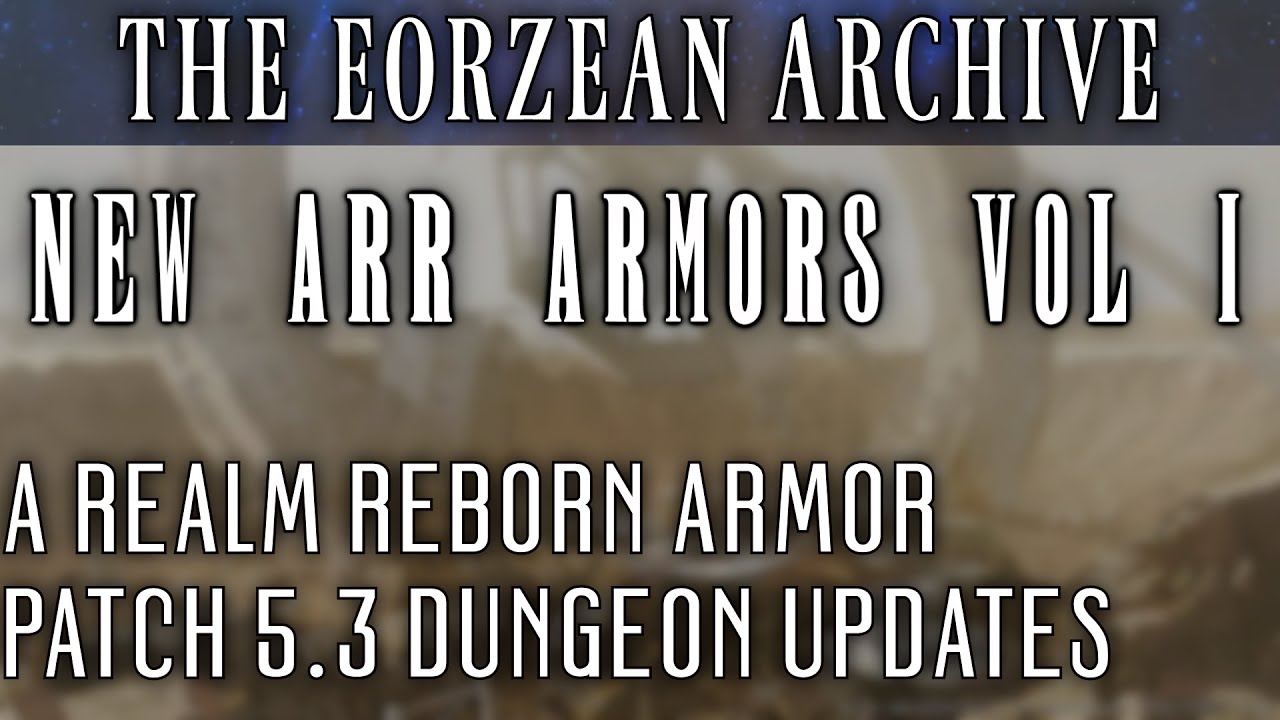 New Armor Sets for ARR Dungeons Vol 1 (FFXIV Patch 5.3) - YouTube