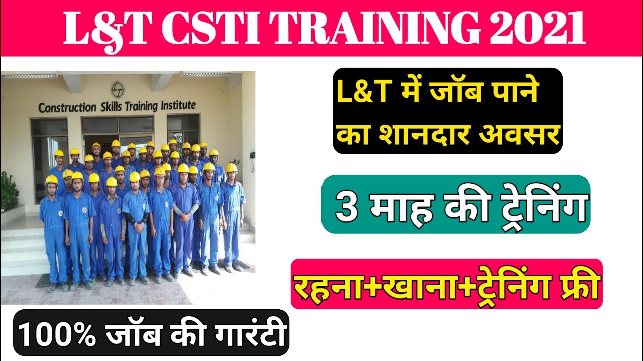L&T Csti Training 2021 || L&T Company Me Job Kaise Paye || Iti/12th ...