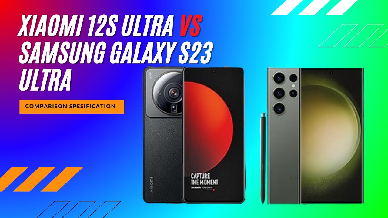 Xiaomi 12S Ultra vs Samsung Galaxy S23 Ultra FULL COMPARISON - YouTube