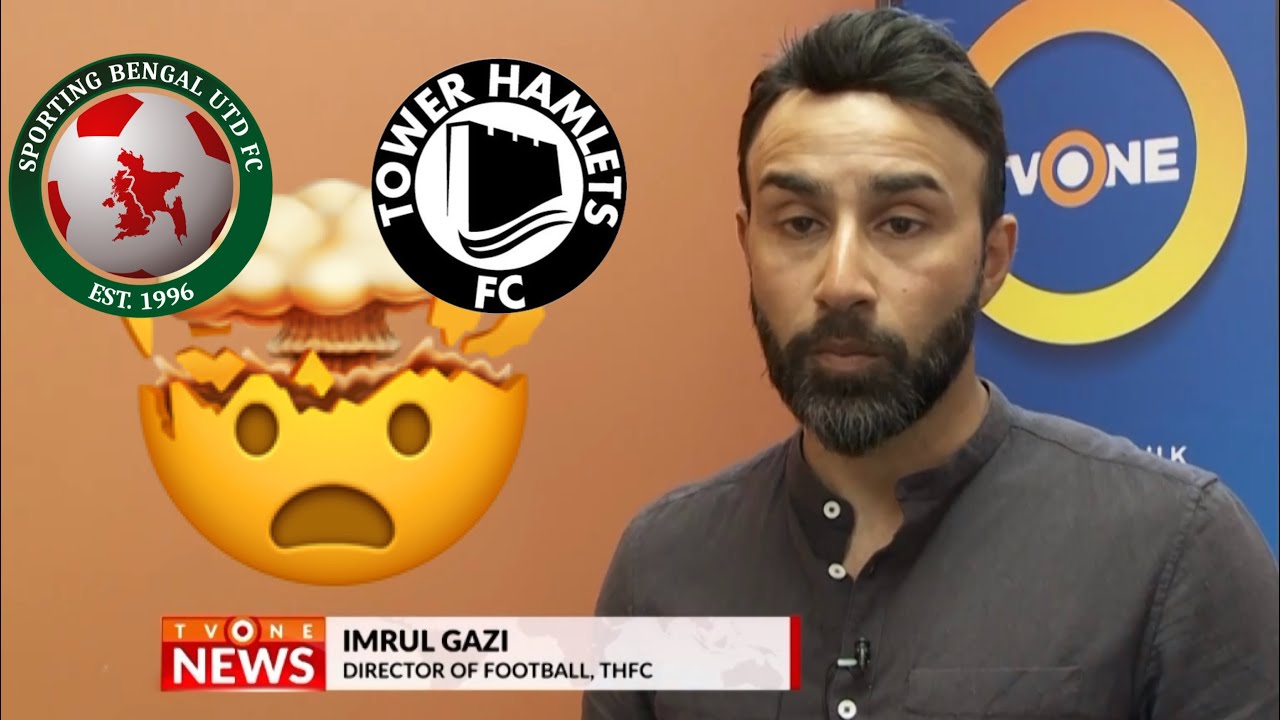 IMRUL GAZI - TOWER HAMLETS FC | Director of Football - YouTube