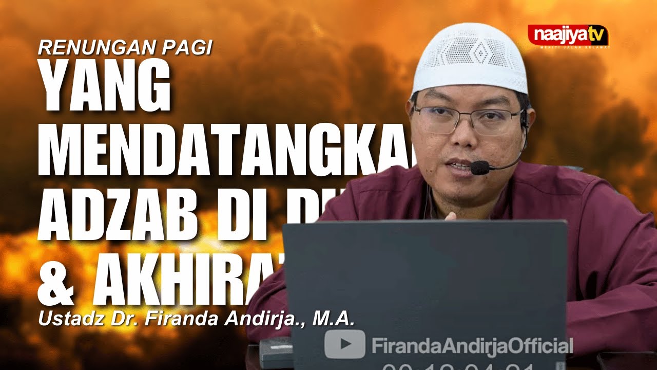 YANG MENDATANGKAN ADZAB DI DUNIA & AKHIRAT - Ustadz Dr. Firanda Andirja ...