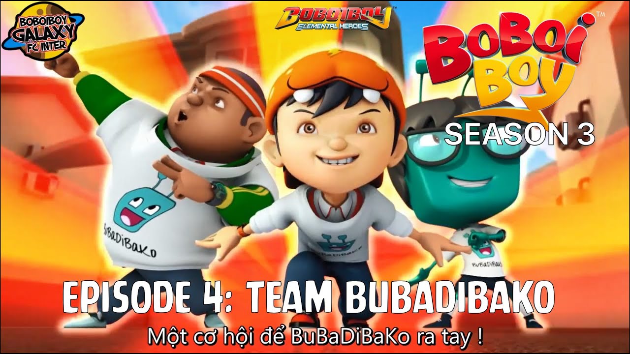 BoBoiBoy Season 3 Episode 4 - Team BuBaDiBaKo - YouTube