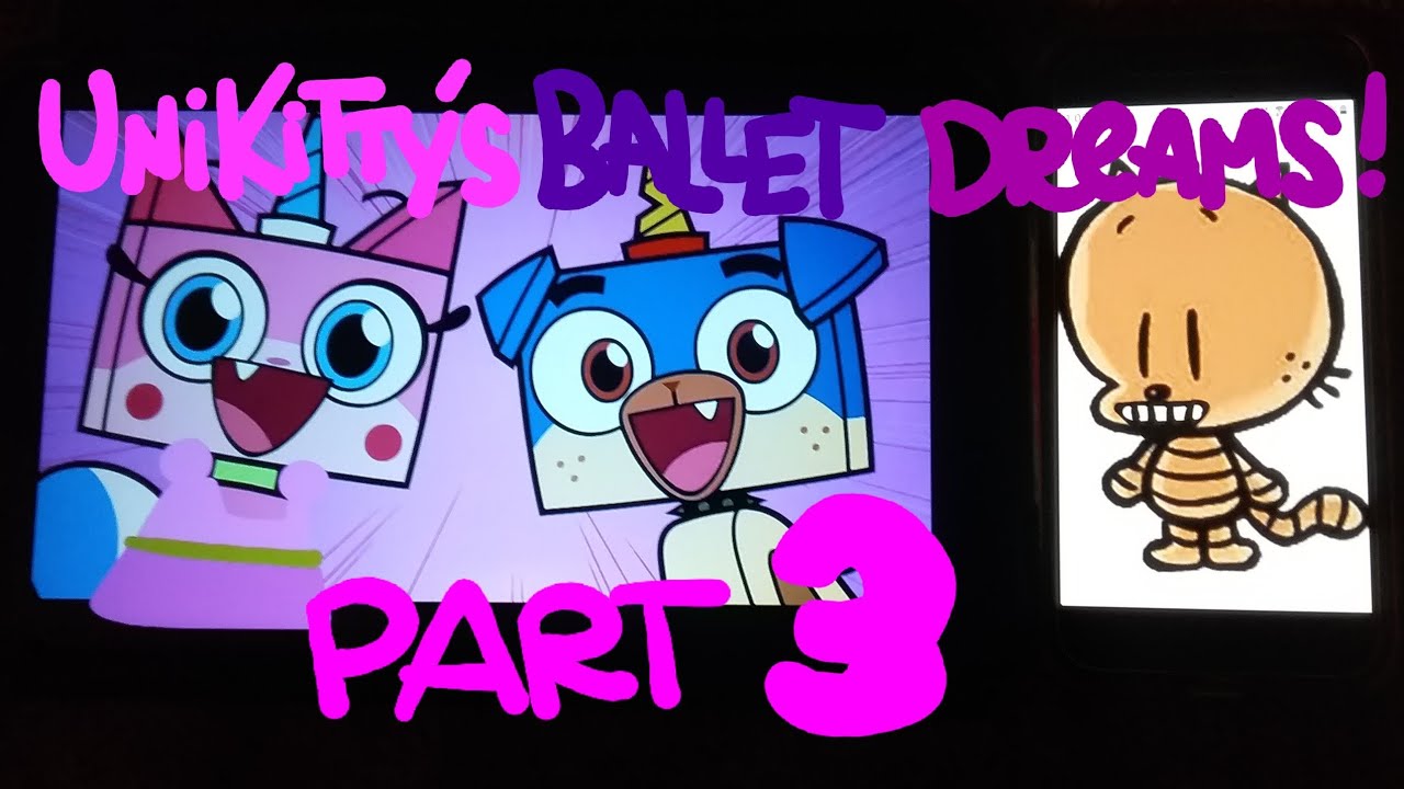 Unikitty's Ballet Dreams! (Part 3) - YouTube