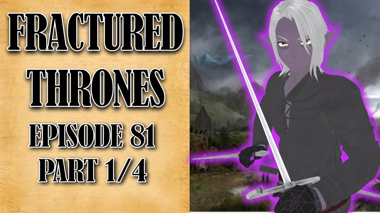 Fractured Thrones Season 2 | Episode 81 'What Once Was Home' | Part 1 ...