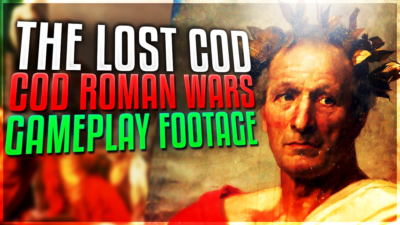 The LOST COD "Call of Duty Roman Wars" Gameplay Footage | (COD Roman ...