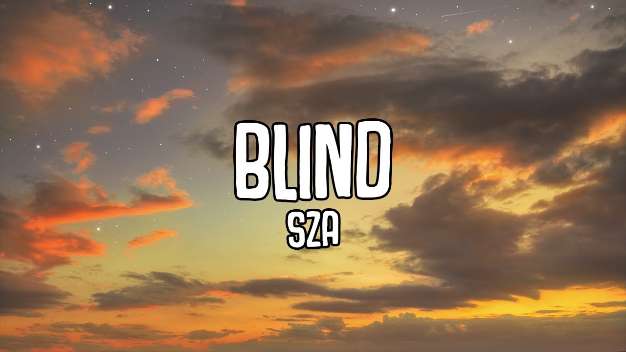 SZA - Blind (Lyrics) - YouTube