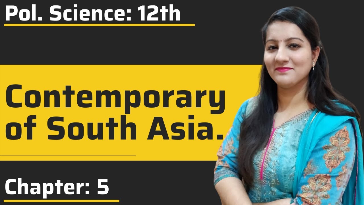 Contemporary South Asia Class 12 Political Science Chapter 5 | UPSC Sarathi - YouTube