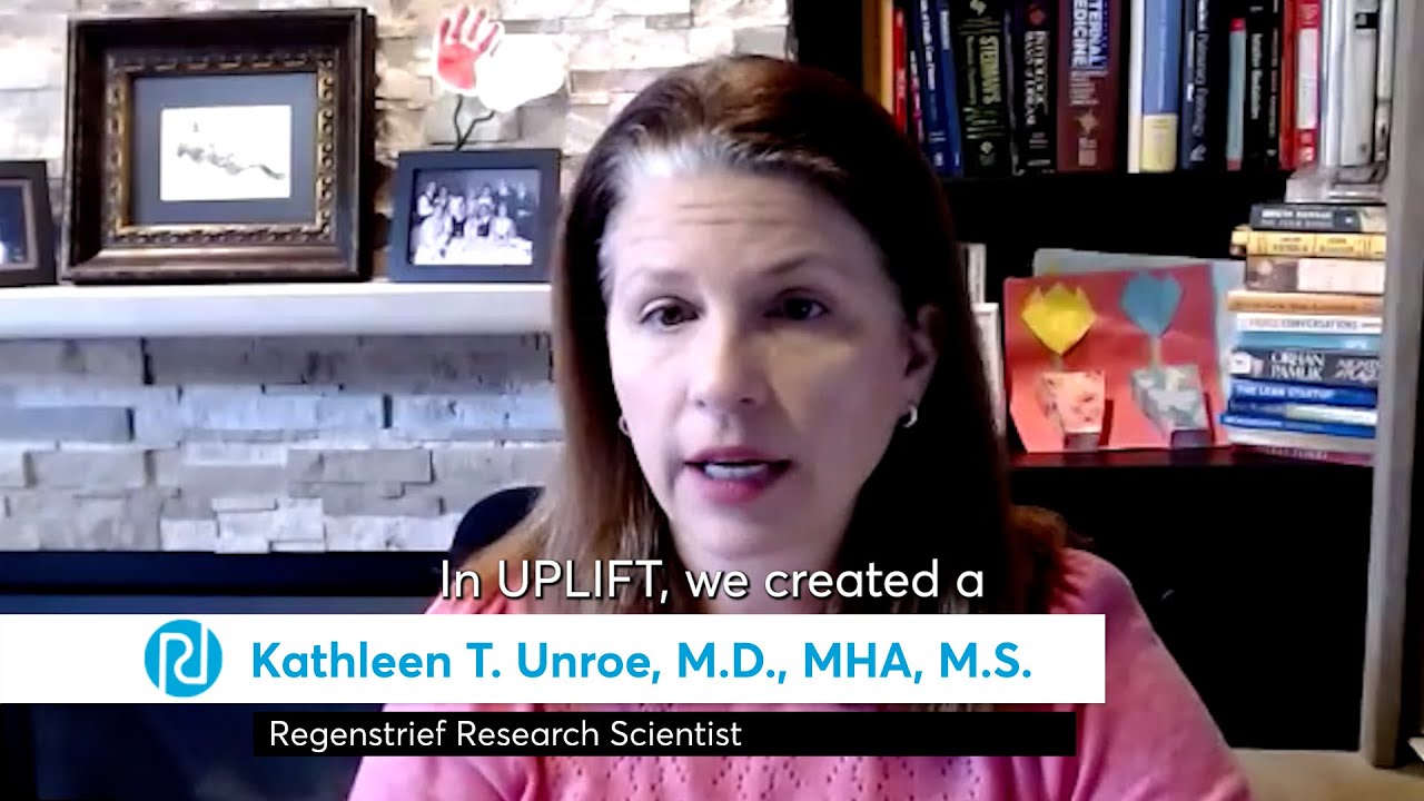 Dr. Unroe Describes the Goal and Interventions of the UPLIFT Study ...