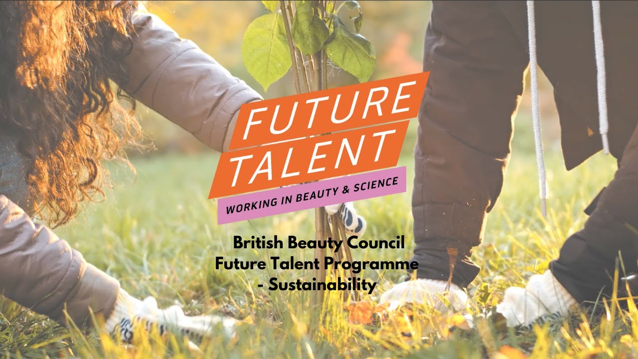 British Beauty Council Future Talent Programme - Sustainability - YouTube