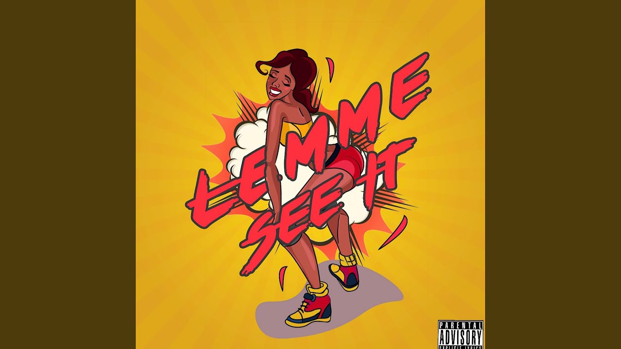 Lemme See It - YouTube