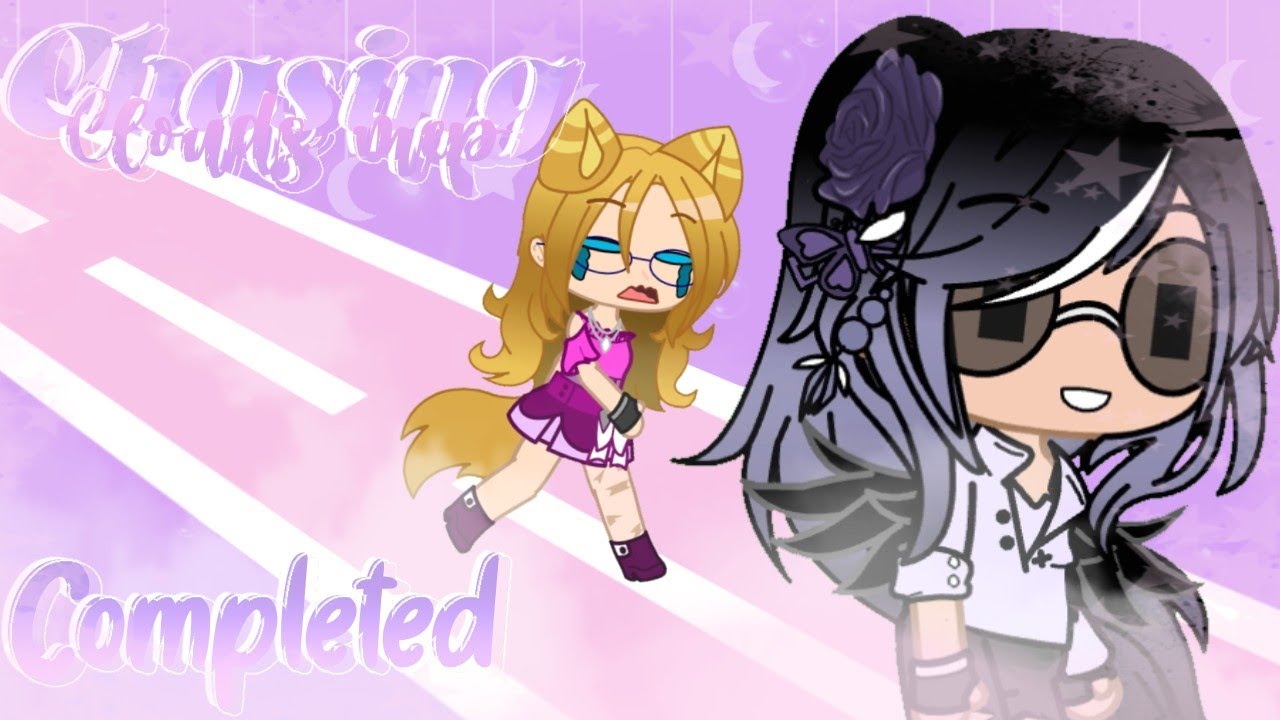 Chasing Clouds Completed •| A Gacha Mep | ~[#7]~ | (TW: LIZZ) - YouTube