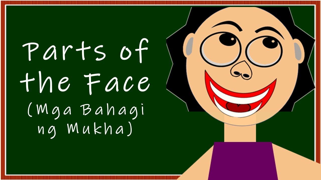 Parts of the Face (Mga Parte ng Mukha) - YouTube