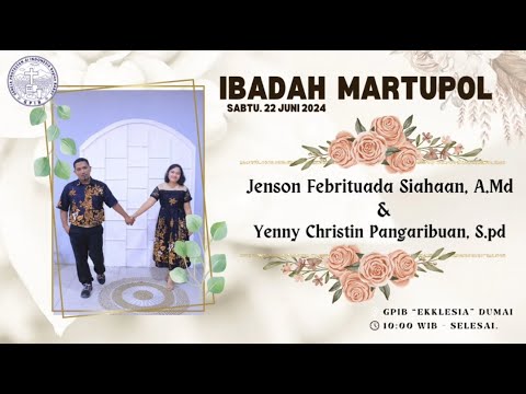 IBADAH MARTUPOL - PERTUNANGAN | 22 JUNI 2024 | GPIB JEMAAT EKKLESIA ...