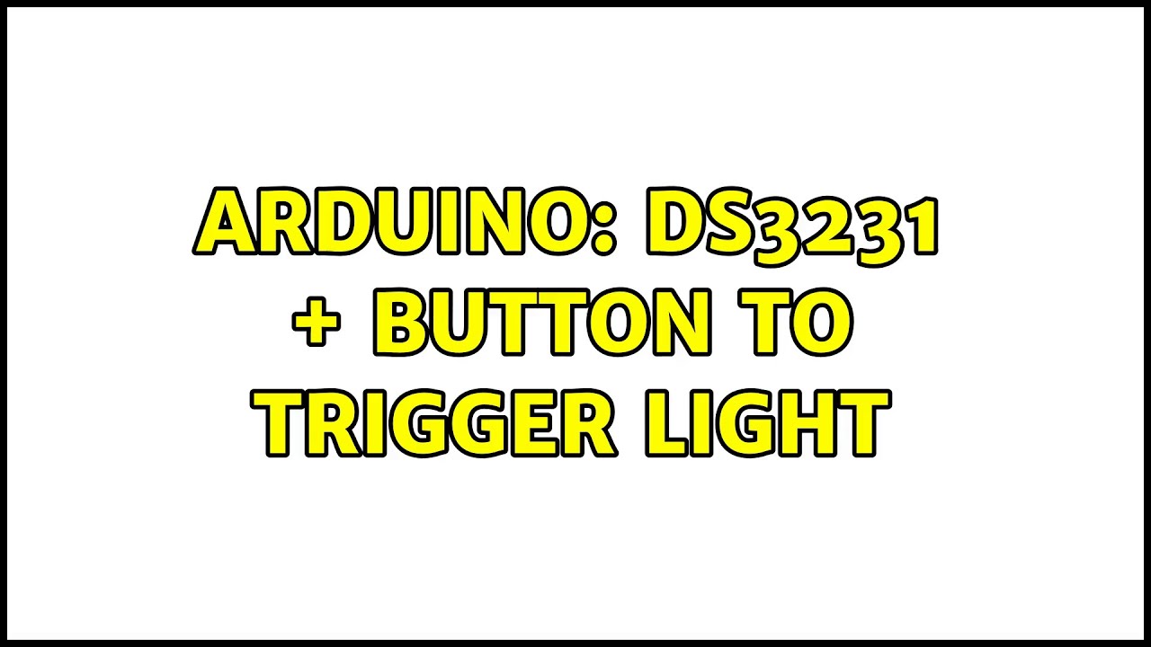 Arduino Ds3231 Button To Trigger Light Youtube
