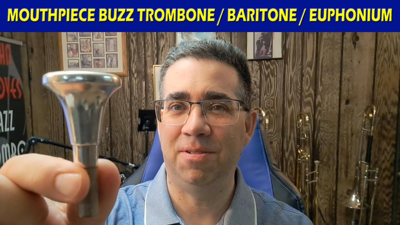 Mouthpiece Buzz First Sound for Trombone / Baritone / Euphonium - YouTube