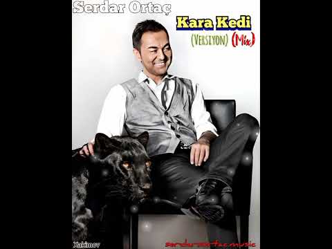 Serdar Ortaç - Kara Kedi 🐱 (Versiyon Mix)@serdarsortacmusic