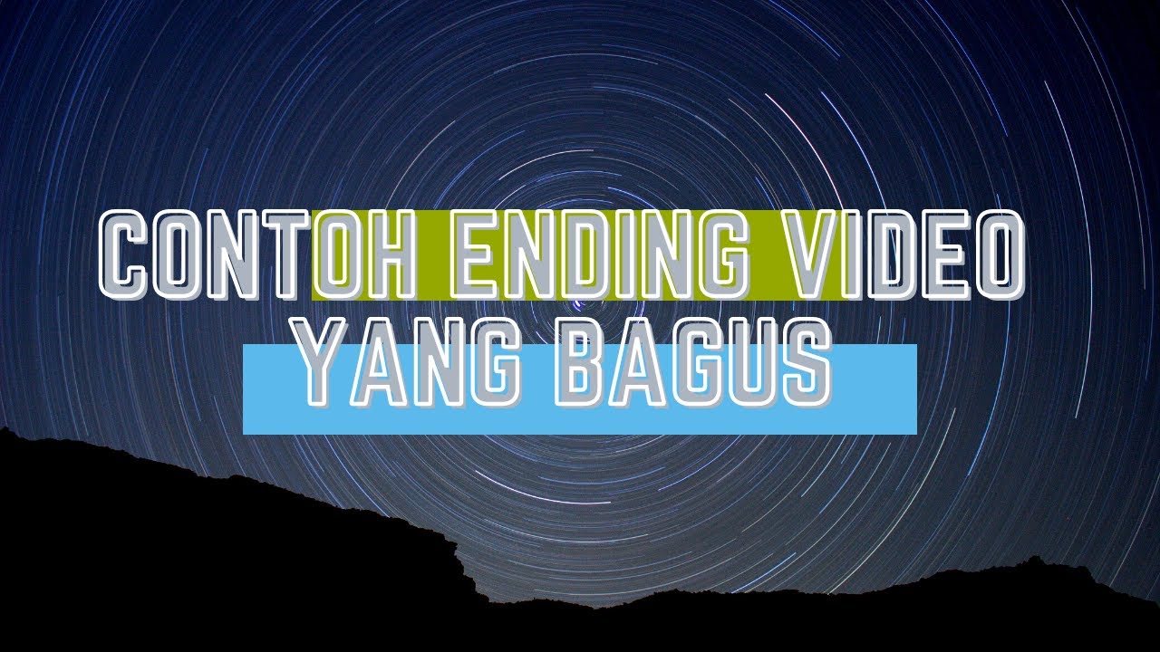 Contoh ending Video yang bagus - YouTube