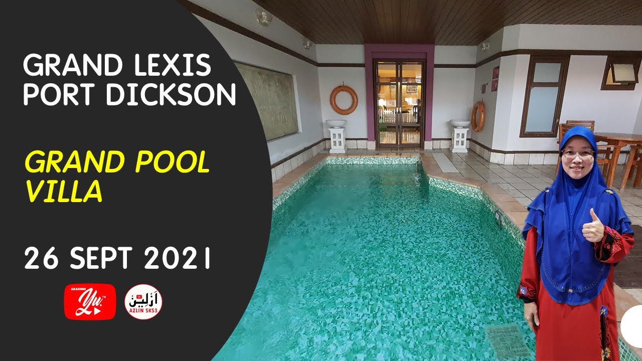 Grand Lexis Port Dickson- Grand Pool Villa {26 September 2021} - YouTube
