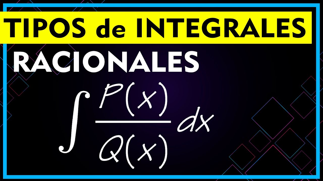 💡 Conoce los TIPOS de INTEGRALES RACIONALES más habituales que existen ...