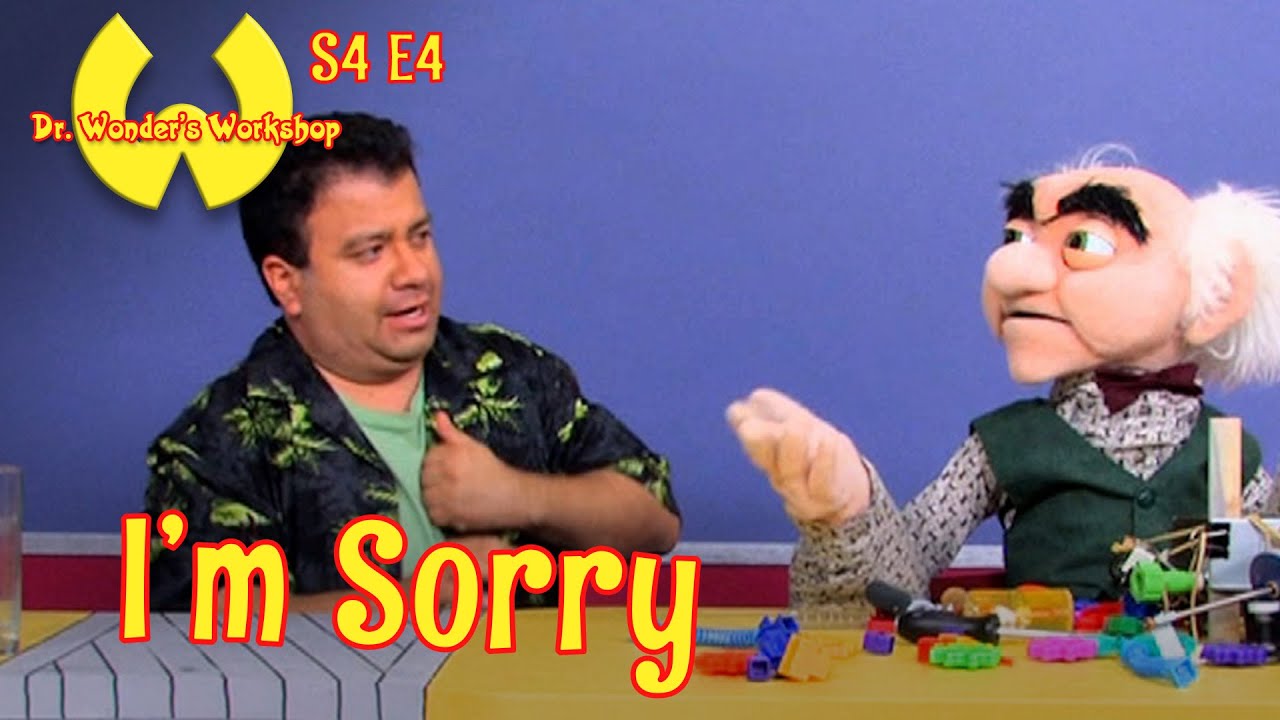 I'M SORRY | Dr. Wonder's Workshop: Season 4, Episode 4 - YouTube