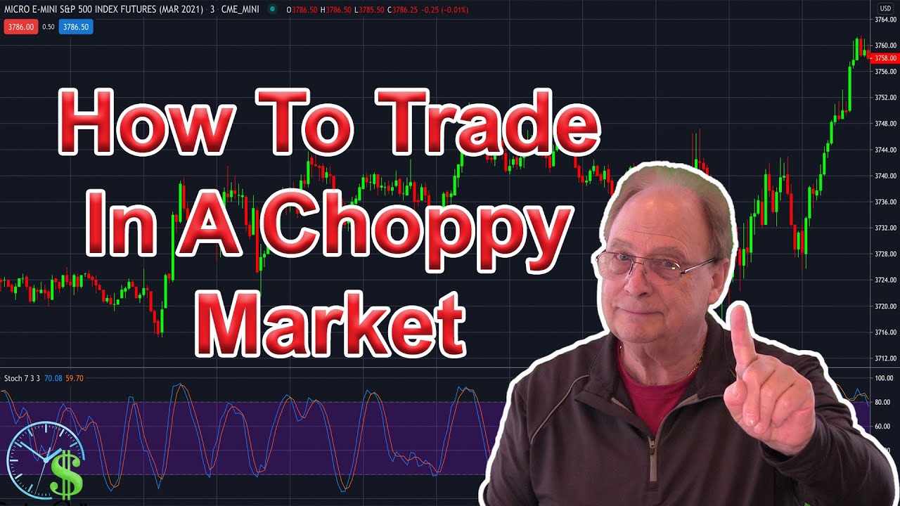 How To Trade In Choppy Markets - YouTube