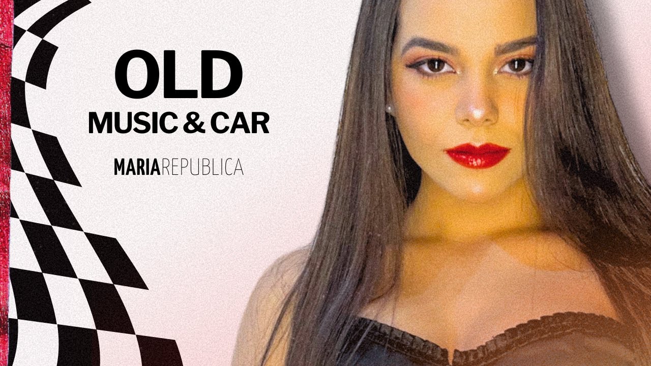 Maria Republica - OLD Music & Car | Ao Vivo - YouTube