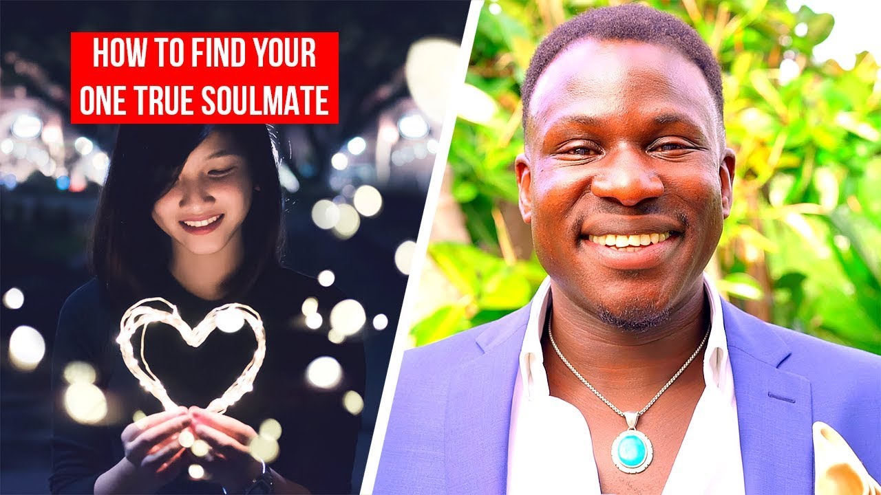 How to Find Your One True Soulmate - YouTube