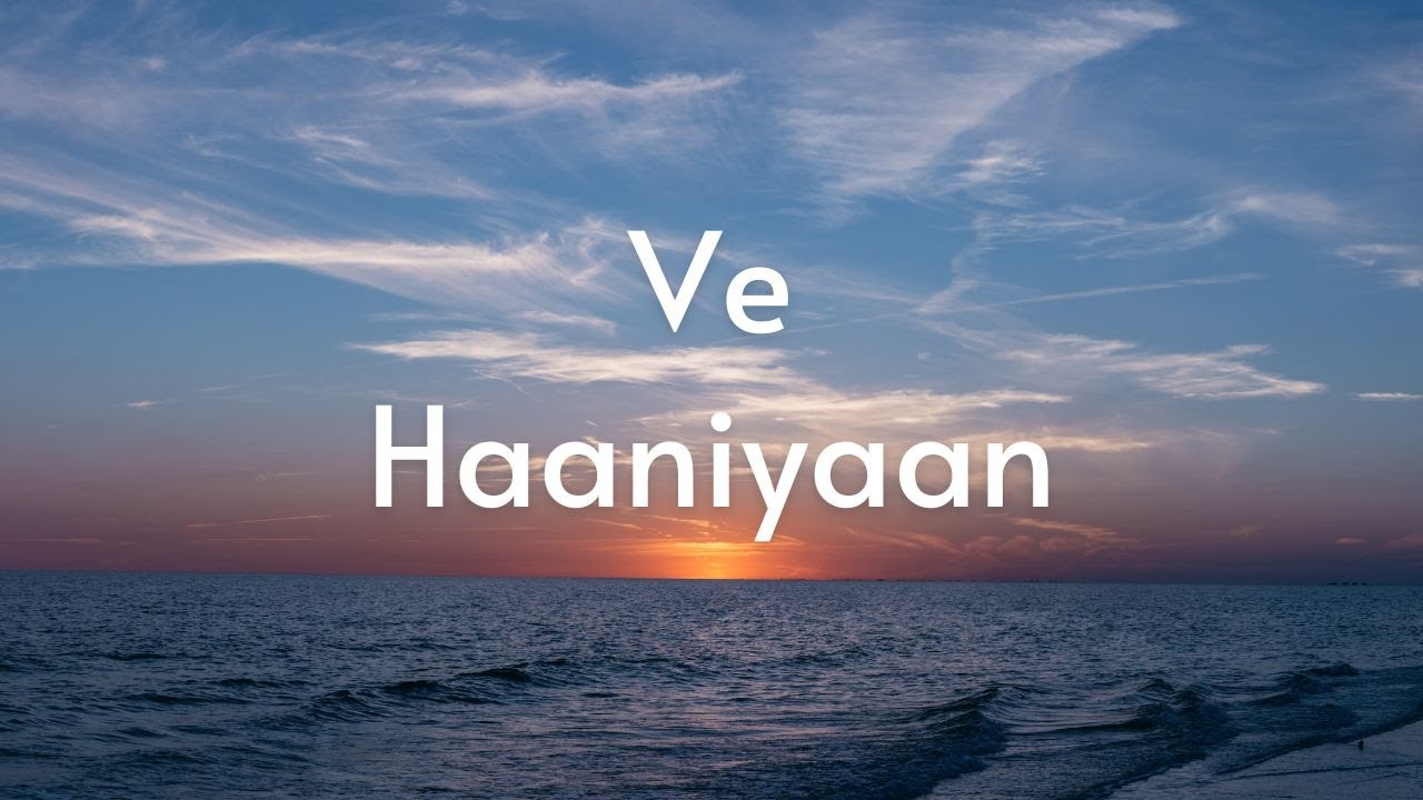 Ve Haniya | Lyrics | Danny | Ravi Dubey | Sargun Mehta | IK Lofi - YouTube