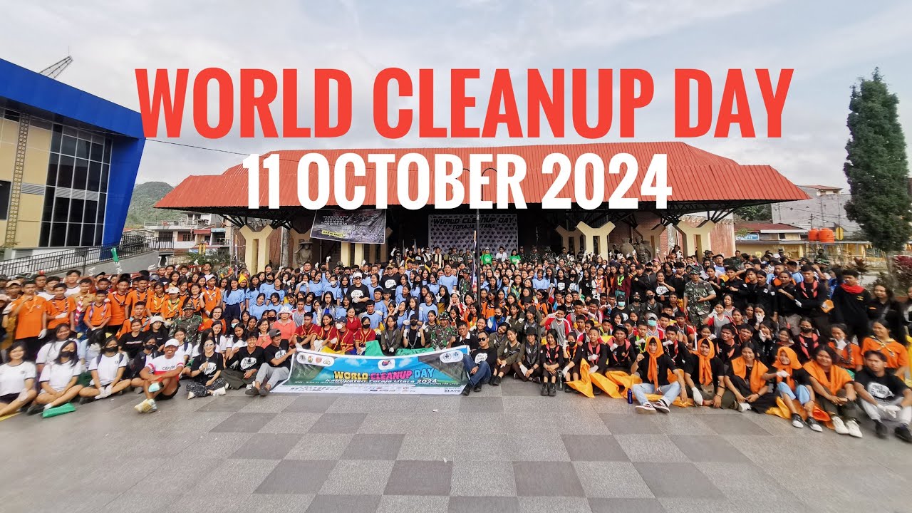 WORLD CLEANUP DAY | 11 OCTOBER 2024 | TORAJA UTARA - YouTube