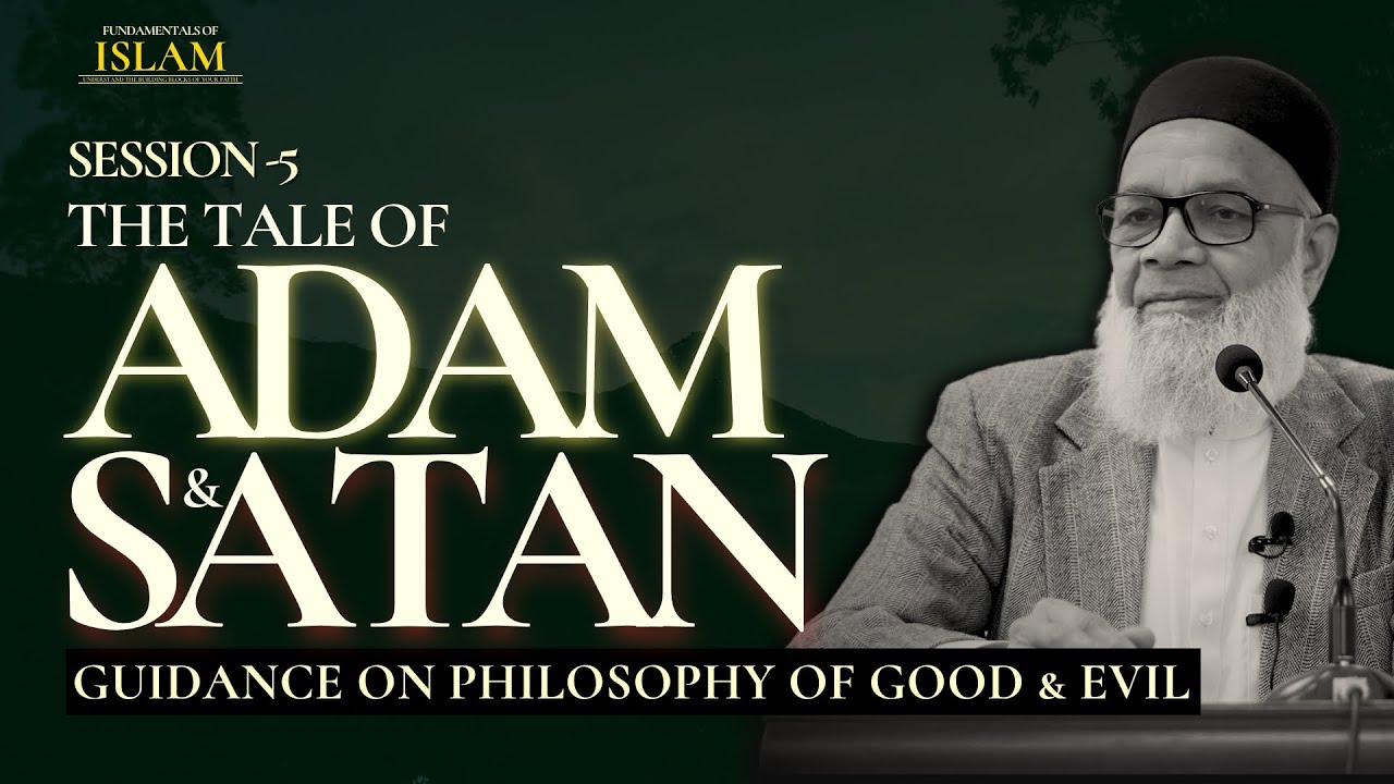 The Tale of Adam and Satan | Dr. Abdus Samie | Fundamental Of Islam ...
