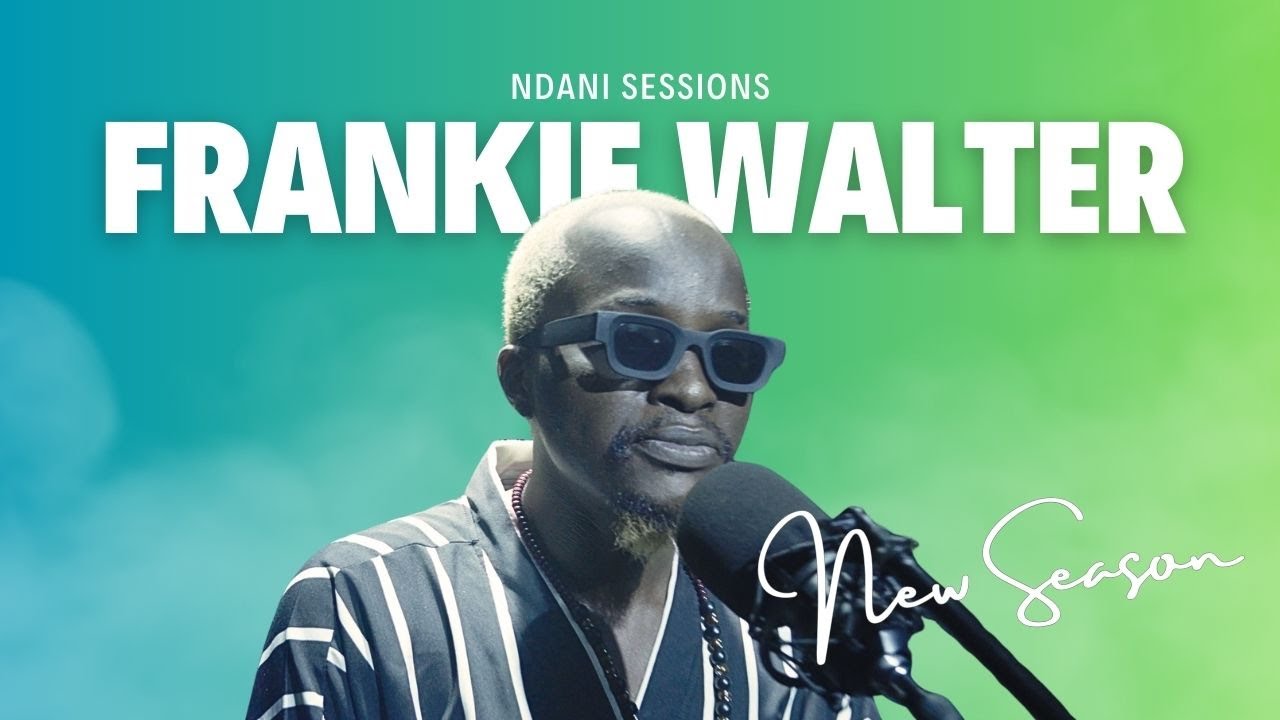 NDANI SESSIONS [MUSIC VIDEO] - FRANKIE WALTER - YouTube